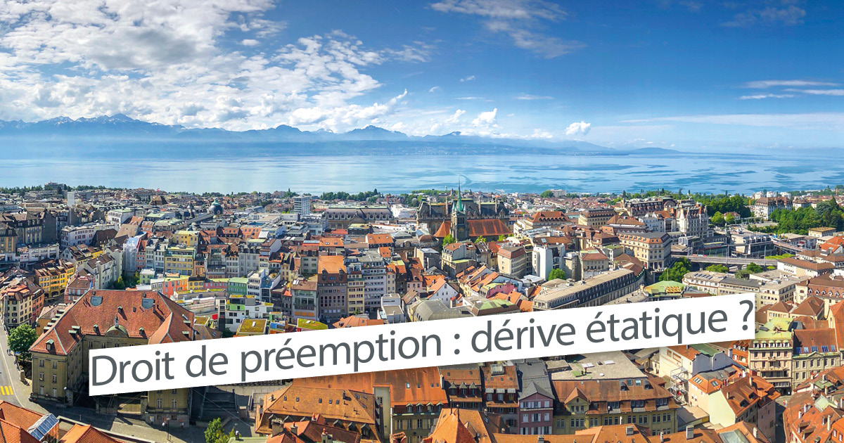 Droit de préemption : dérive étatique ? | USPI Vaud - L’Union Suisse ...